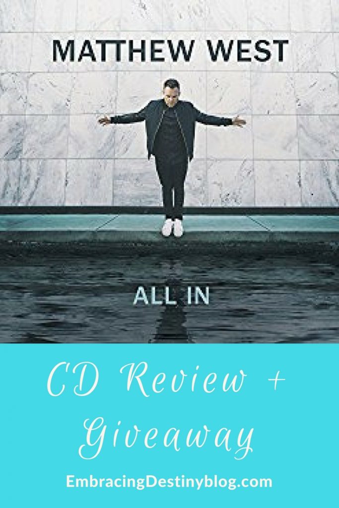 Matthew West "All In" CD Review + Giveaway - Heart and Soul Homeschooling