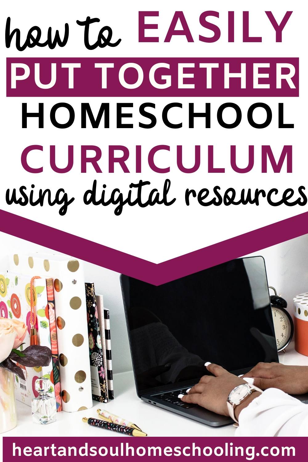 How To Easily Build Your Own Homeschool Curriculum Heart And Soul